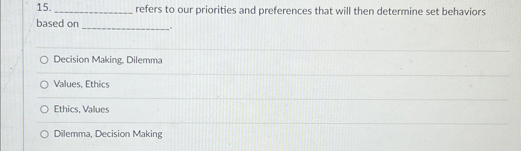 Solved refers to our priorities and preferences that will | Chegg.com