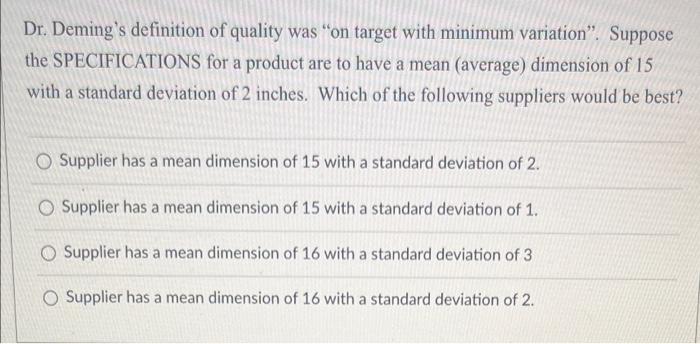 Solved Dr. Deming's definition of quality was "on target | Chegg.com