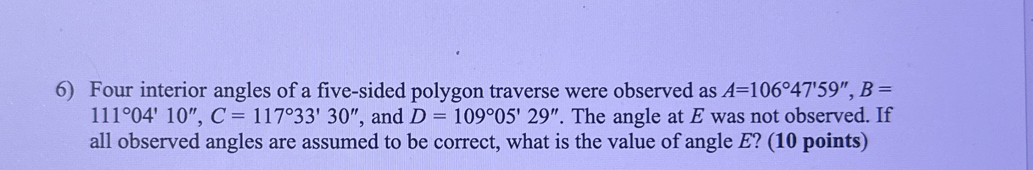 Solved Four interior angles of a five-sided polygon traverse | Chegg.com
