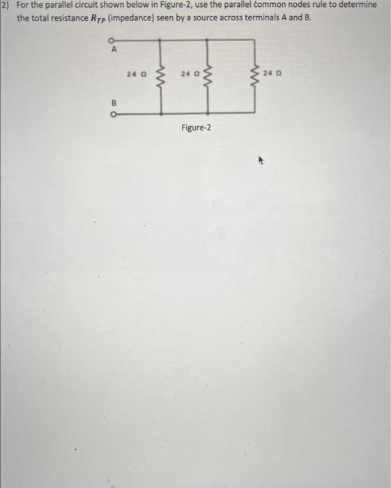 Solved 1) For the parallel circuit shown below in Figure-1, | Chegg.com