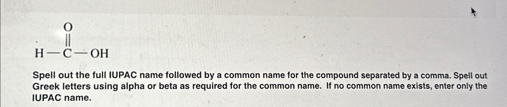 Solved Spell out the full IUPAC name followed by a common | Chegg.com