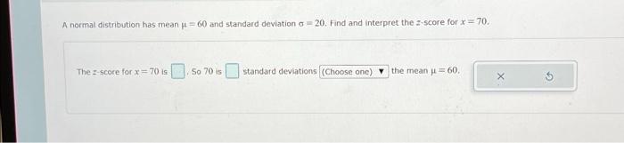 Solved A Normal Distribution Has Mean U 60 And Standard