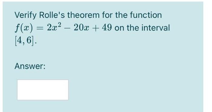 Solved Verify Rolle's theorem for the function f(x) = 2x2 – | Chegg.com