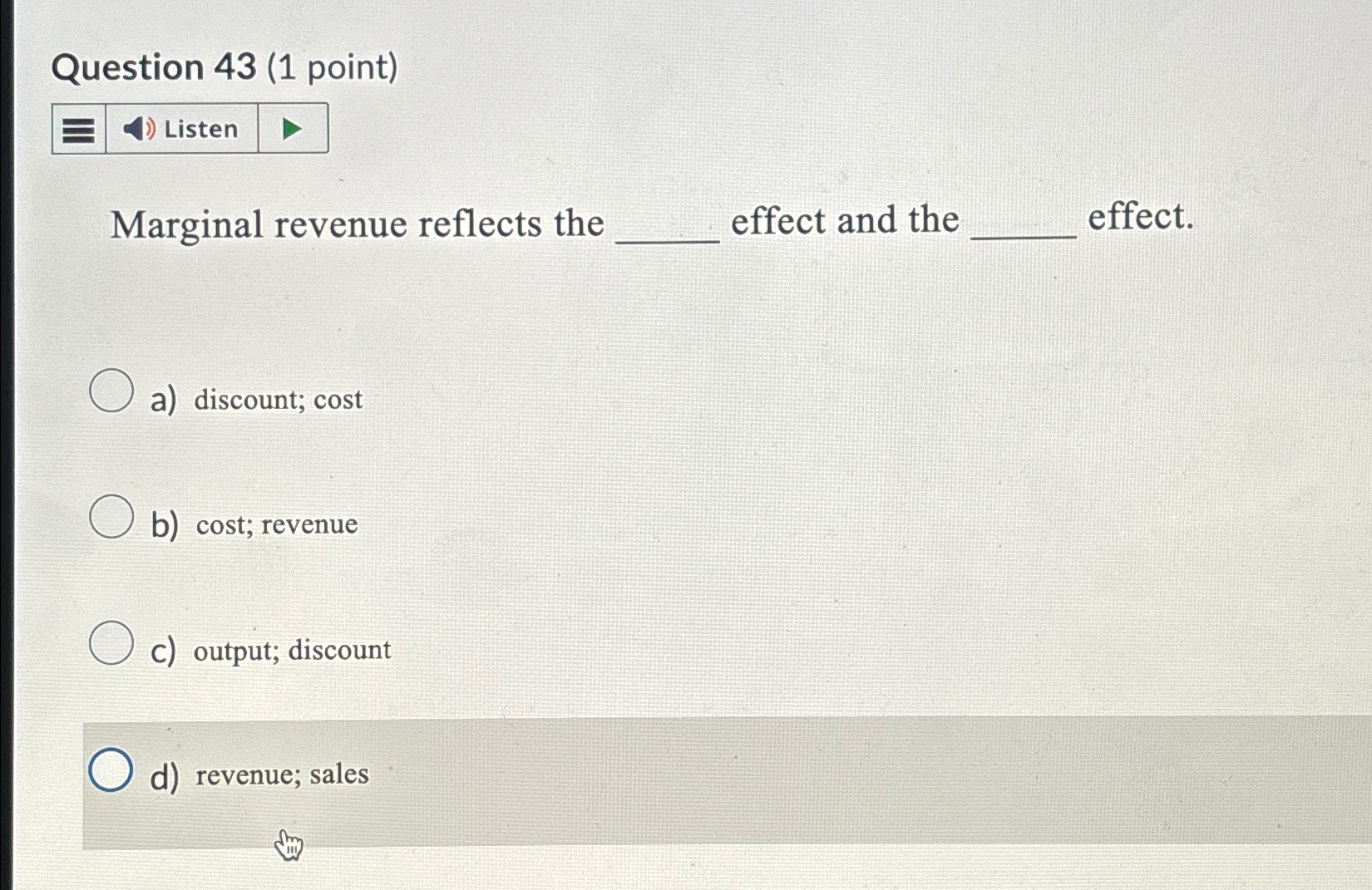 Solved Question 43 (1 ﻿point)Marginal revenue reflects the | Chegg.com