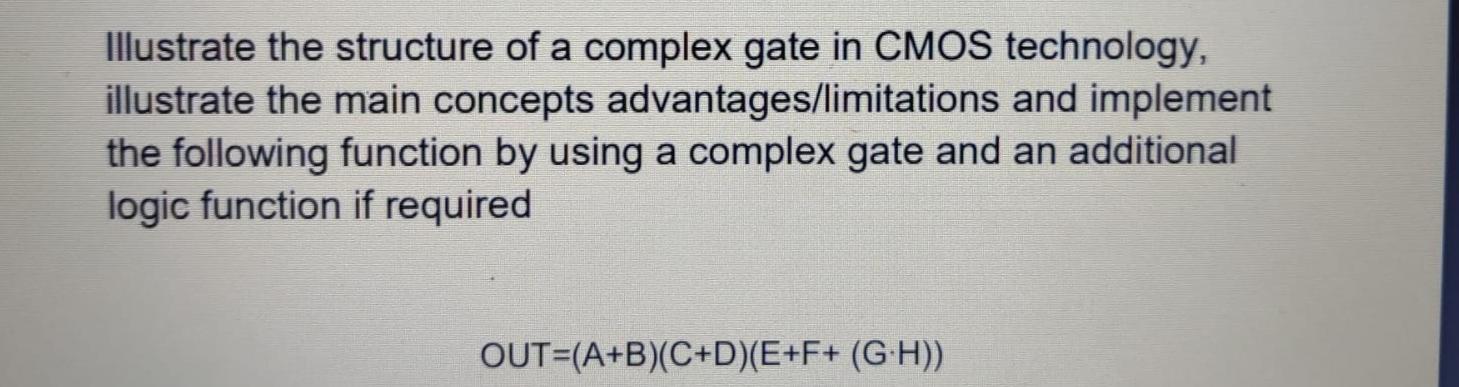 Solved Illustrate the structure of a complex gate in CMOS | Chegg.com