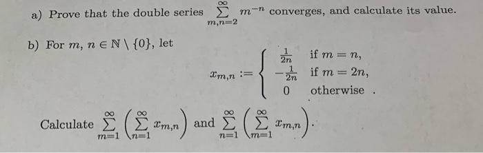 Solved a) Prove that the double series ∑m,n=2∞m−n converges, | Chegg.com