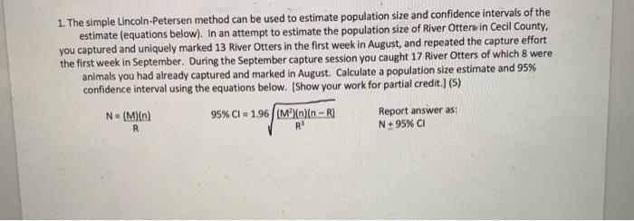 1. The simple Lincoln-Petersen method can be used to | Chegg.com