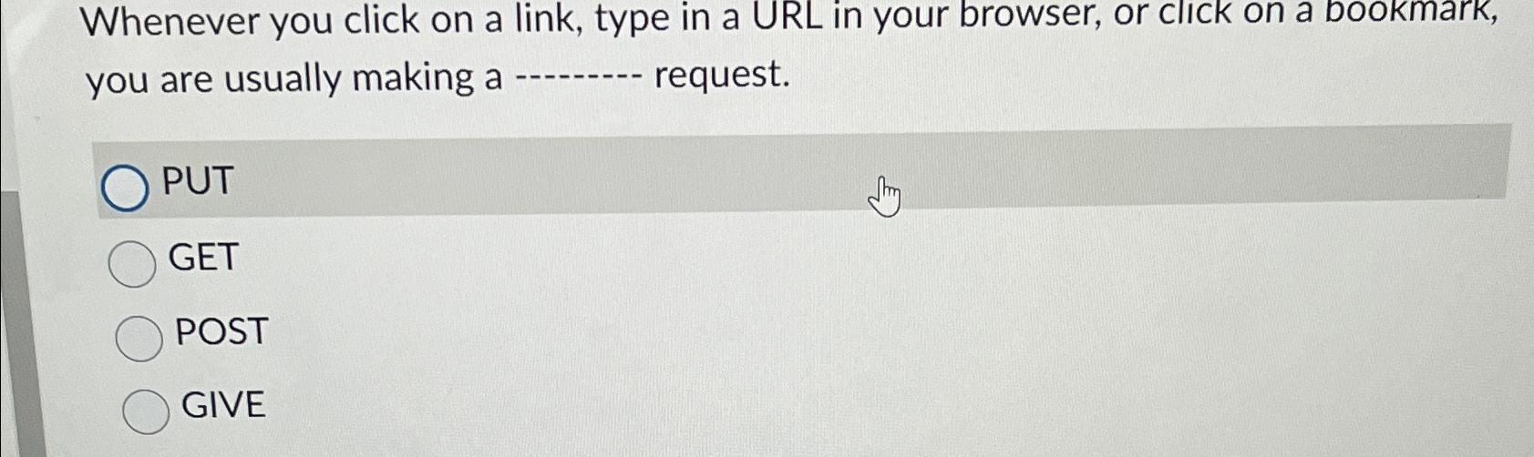 Solved Whenever you click on a link, type in a URL in your | Chegg.com