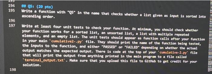 Solved 194 Nㅔ 05: (20 pts) 195 Write a function with "Q5" in | Chegg.com