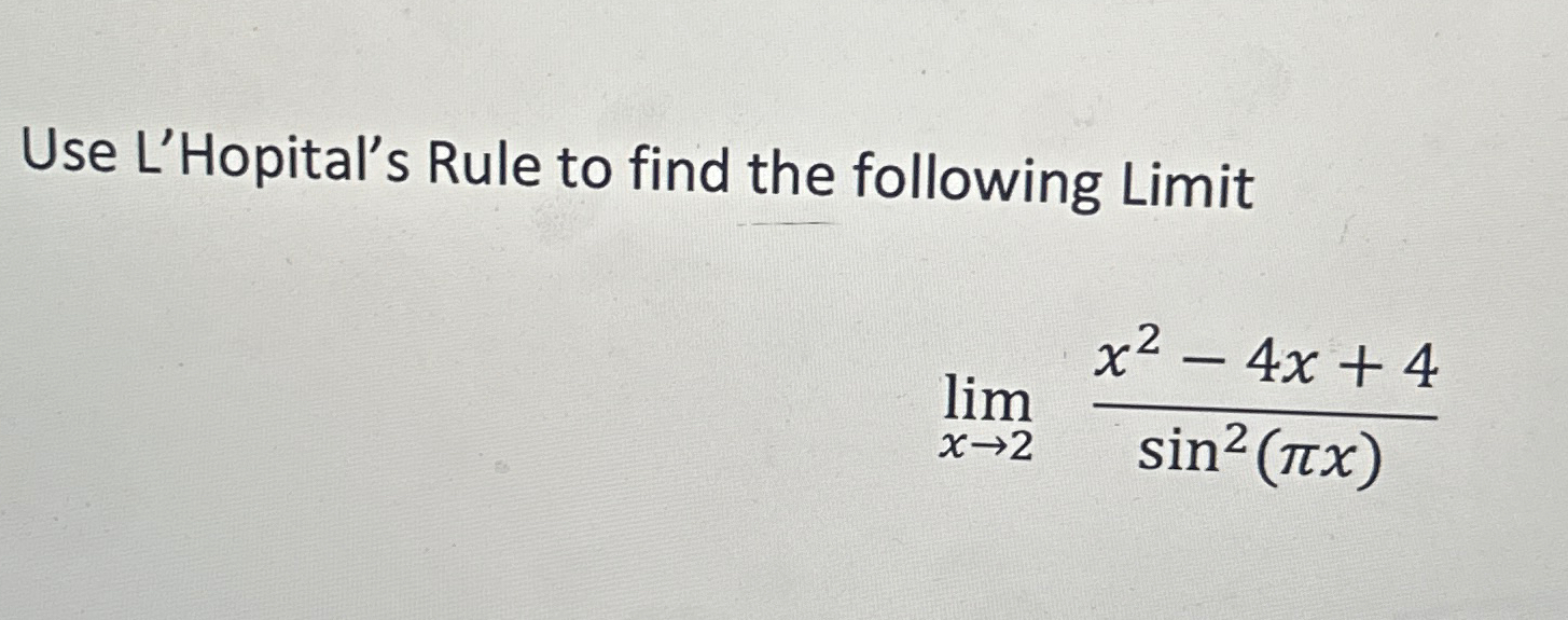 Solved Use L'Hopital's Rule to find the following | Chegg.com
