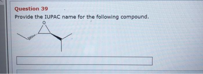 Solved Question 24 What is the IUPAC name for the following | Chegg.com