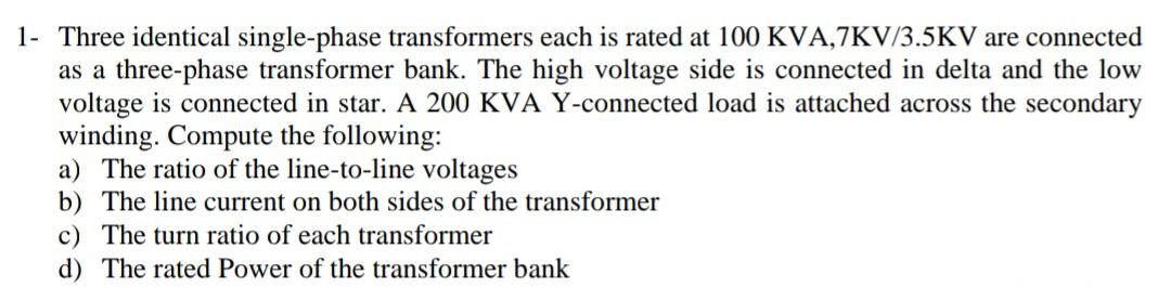 Solved 1- Three identical single-phase transformers each is | Chegg.com