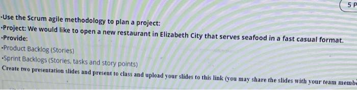 Solved 5P Use the Scrum agile methodology to plan a project: | Chegg.com