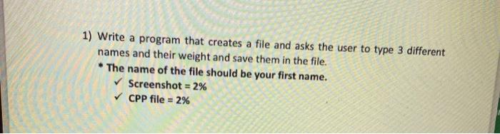 Solved 1) Write a program that creates a file and asks the | Chegg.com