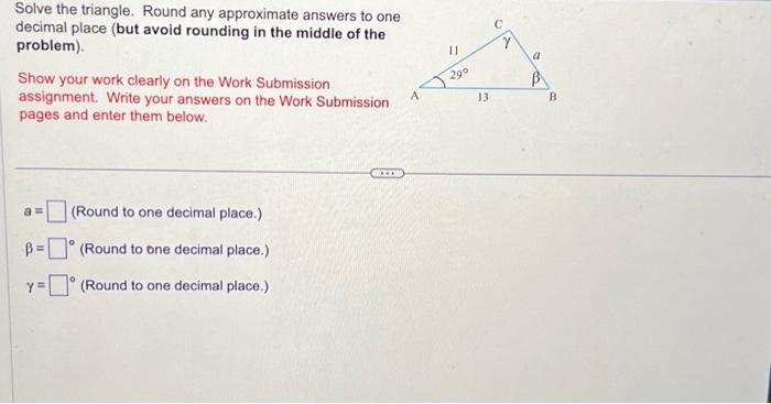 Solved Solve the triangle. Round any approximate answers to | Chegg.com