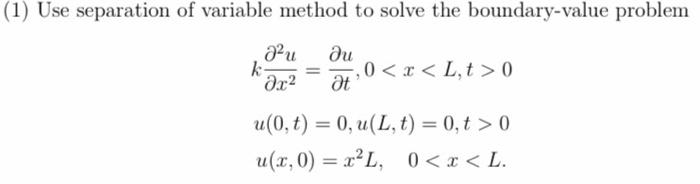 Solved (1) Use separation of variable method to solve the | Chegg.com
