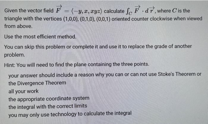 Solved Given the vector field F= −y,x,xyz calculate ∫CF⋅dr, | Chegg.com