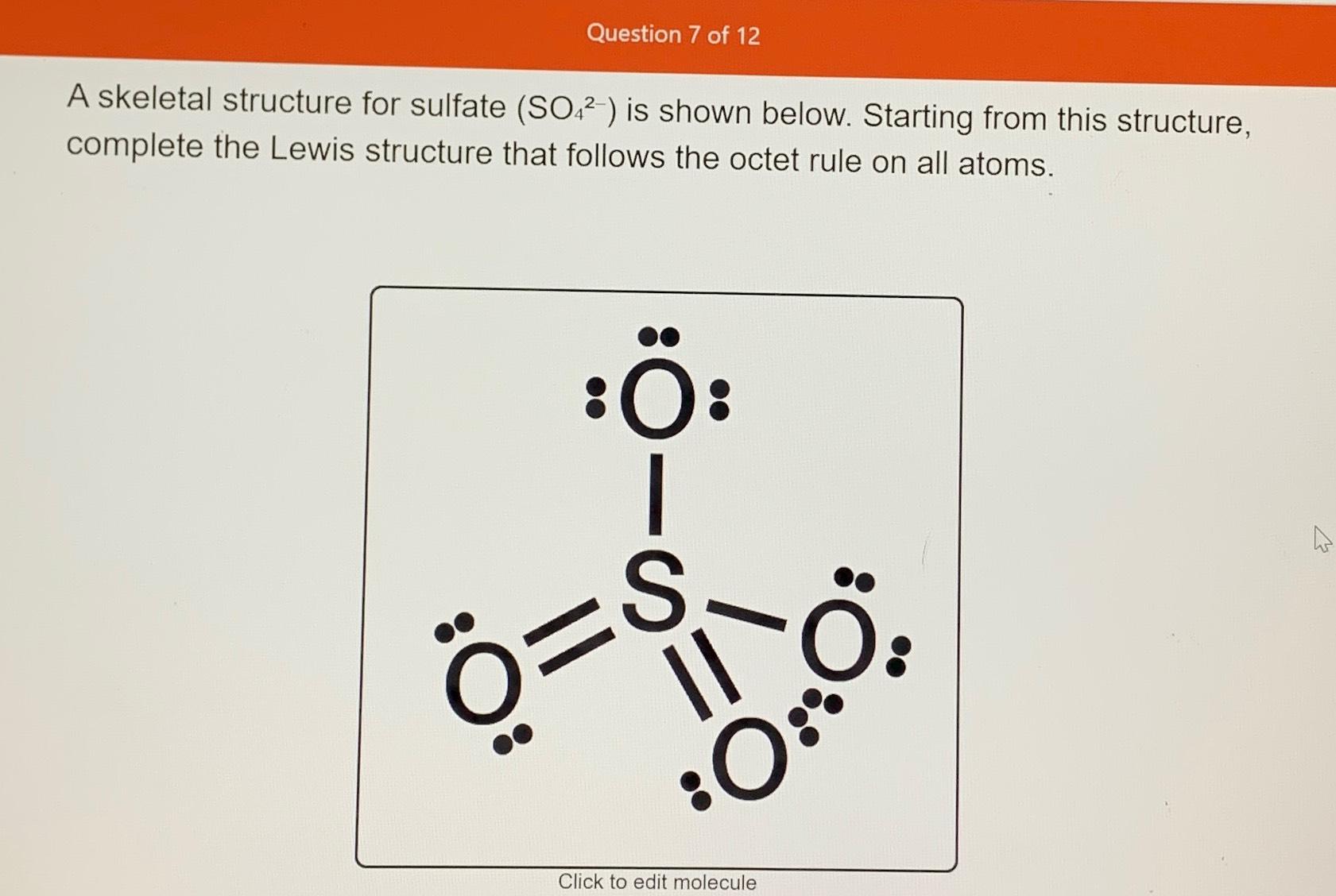 Solved Question 7 ﻿of 12A skeletal structure for sulfate | Chegg.com