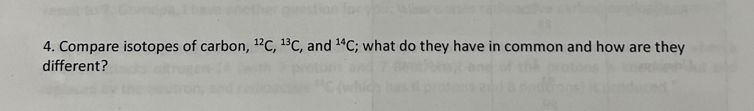 Solved Compare isotopes of carbon, ?12C,?13C, ﻿and ?14C; | Chegg.com