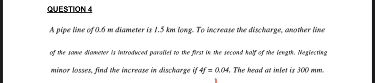 Solved QUESTION 4A pipe line of 0.6 ﻿m diameter is 1.5 ﻿km | Chegg.com