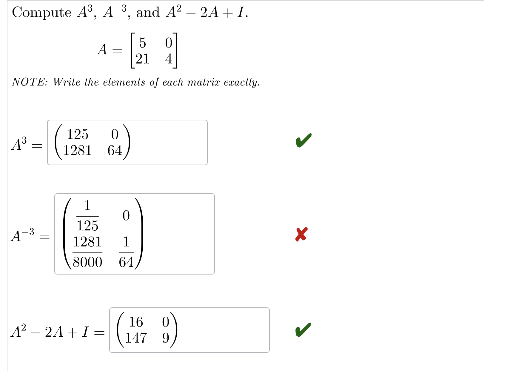 Compute A3,A-3, ﻿and A2-2A+I.A=[50214]NOTE: Write the | Chegg.com