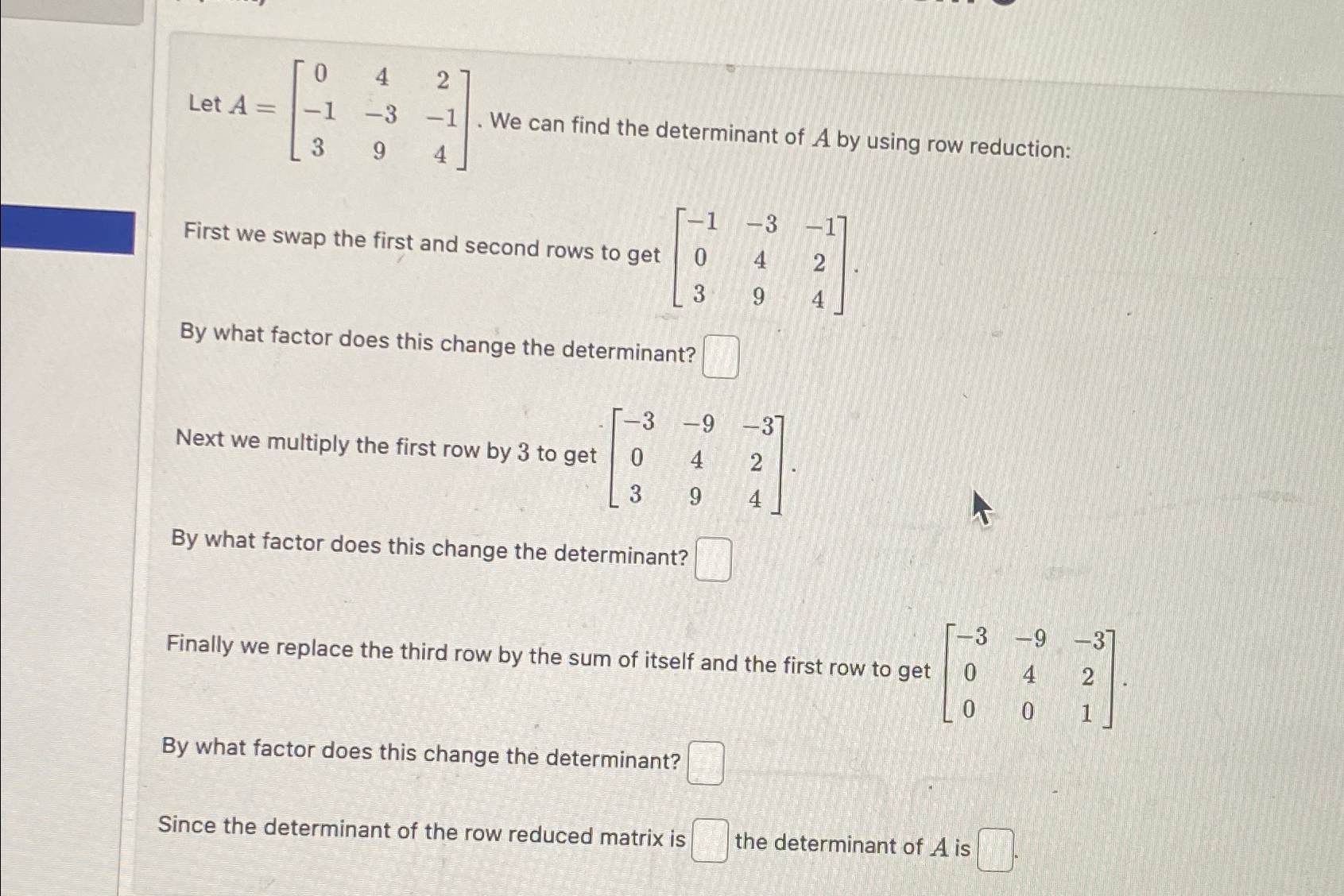 Solved Let A=[042-1-3-1394]. ﻿We can find the determinant of | Chegg.com