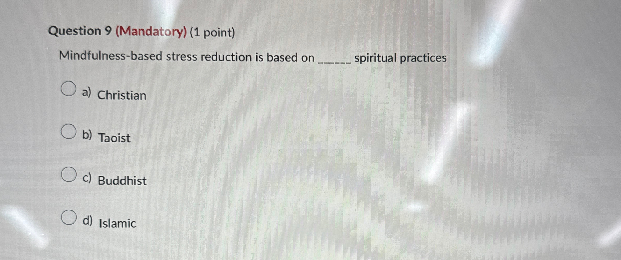 Solved Question 9 (Mandatory) (1 ﻿point)Mindfulness-based | Chegg.com