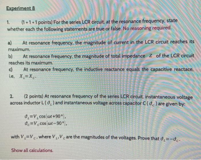 Solved Experiment 8 1. (1 +1 +1 points) For the series LCR | Chegg.com