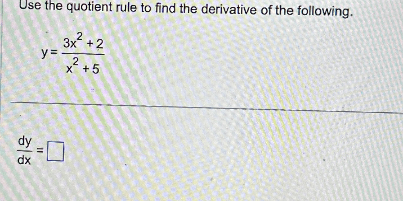 Solved Use the quotient rule to find the derivative of the | Chegg.com
