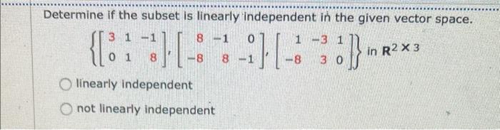 Solved Determine if the subset is linearly independent in | Chegg.com
