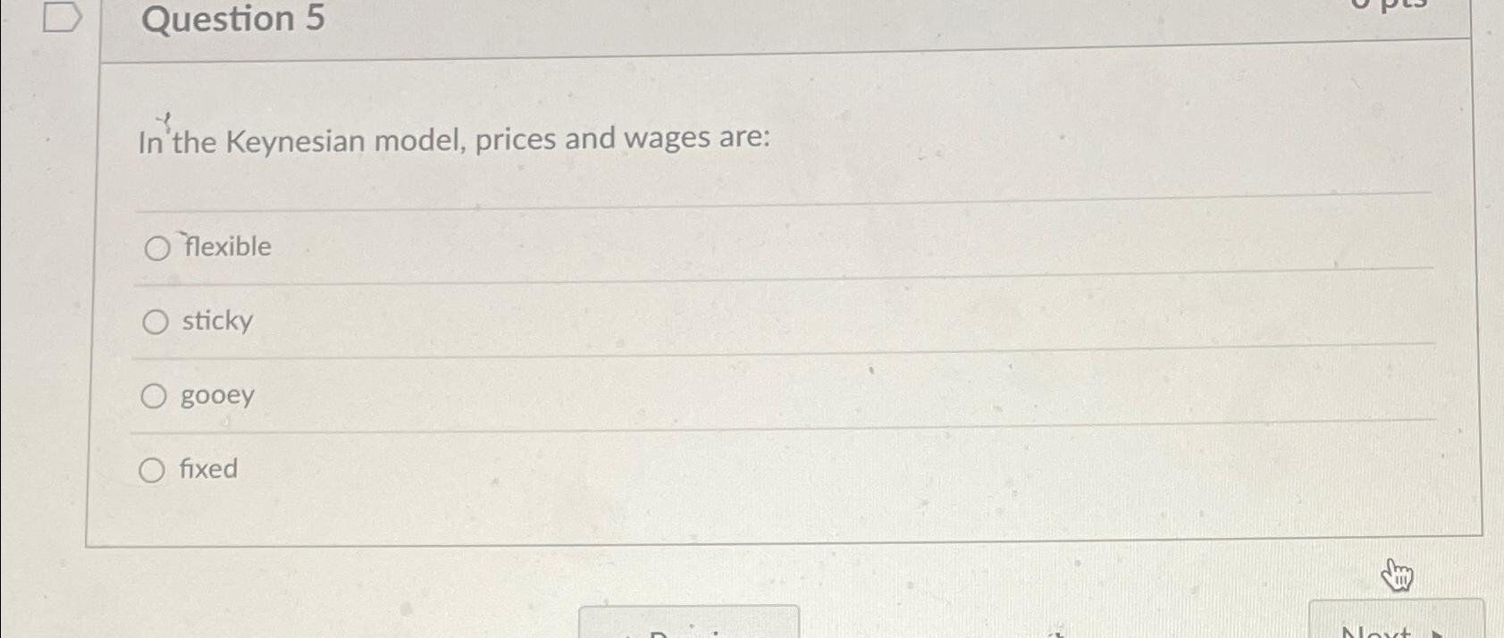 Solved Question 5In the Keynesian model, prices and wages | Chegg.com