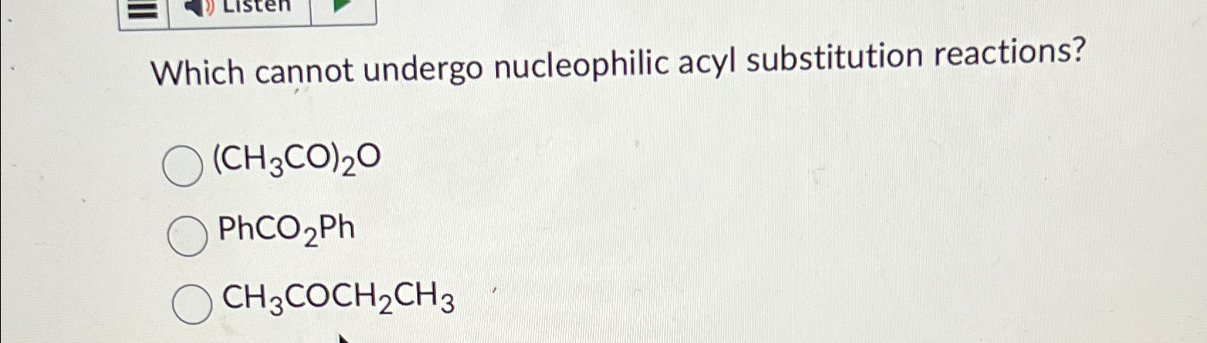 Solved Which cannot undergo nucleophilic acyl substitution | Chegg.com