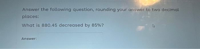 Solved Answer the following question, rounding your answer | Chegg.com