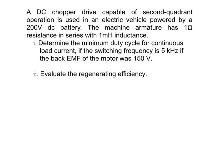 Solved A DC chopper drive capable of second-quadrant | Chegg.com