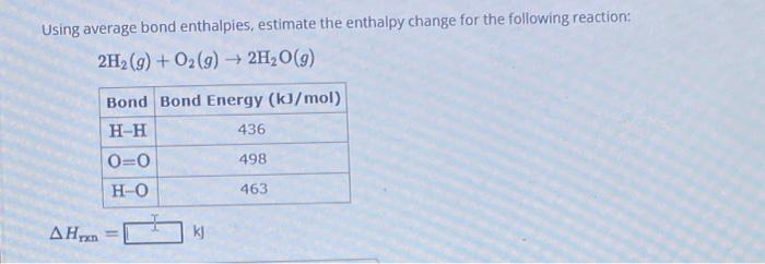 Solved Using average bond enthalpies, estimate the enthalpy | Chegg.com