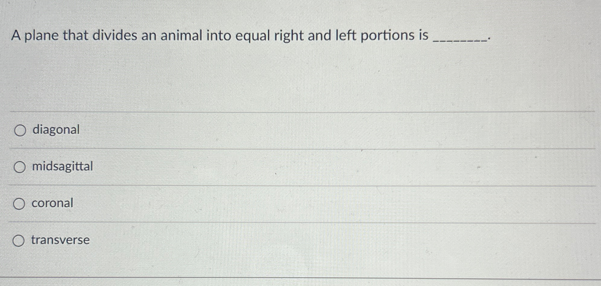 Solved A plane that divides an animal into equal right and | Chegg.com