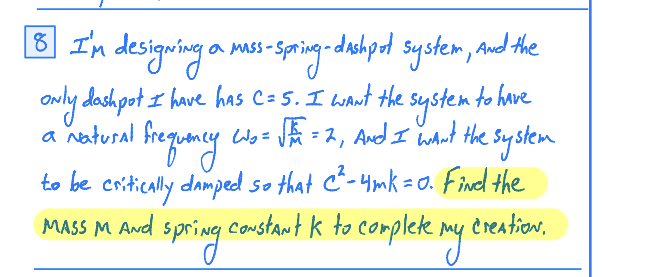 Solved 8IM' ﻿designing a mss-spring-dashpot system, And | Chegg.com