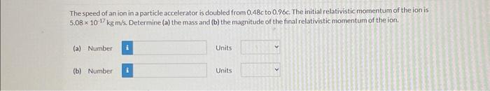 Solved The speed of an ion in a particle accelerator is | Chegg.com
