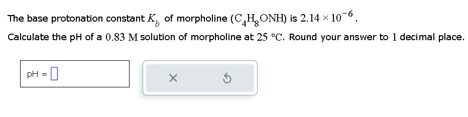 Solved The base protonation constant Kb ﻿of morpholine | Chegg.com