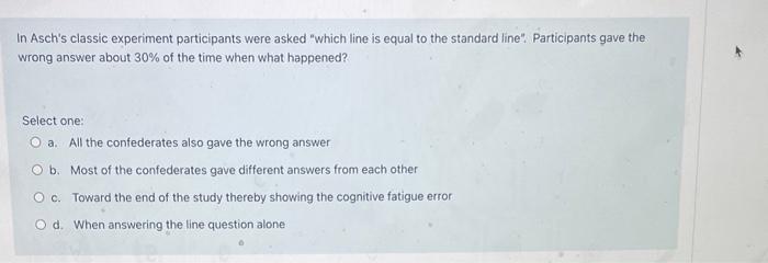 Solved In Asch's classic experiment participants were asked | Chegg.com