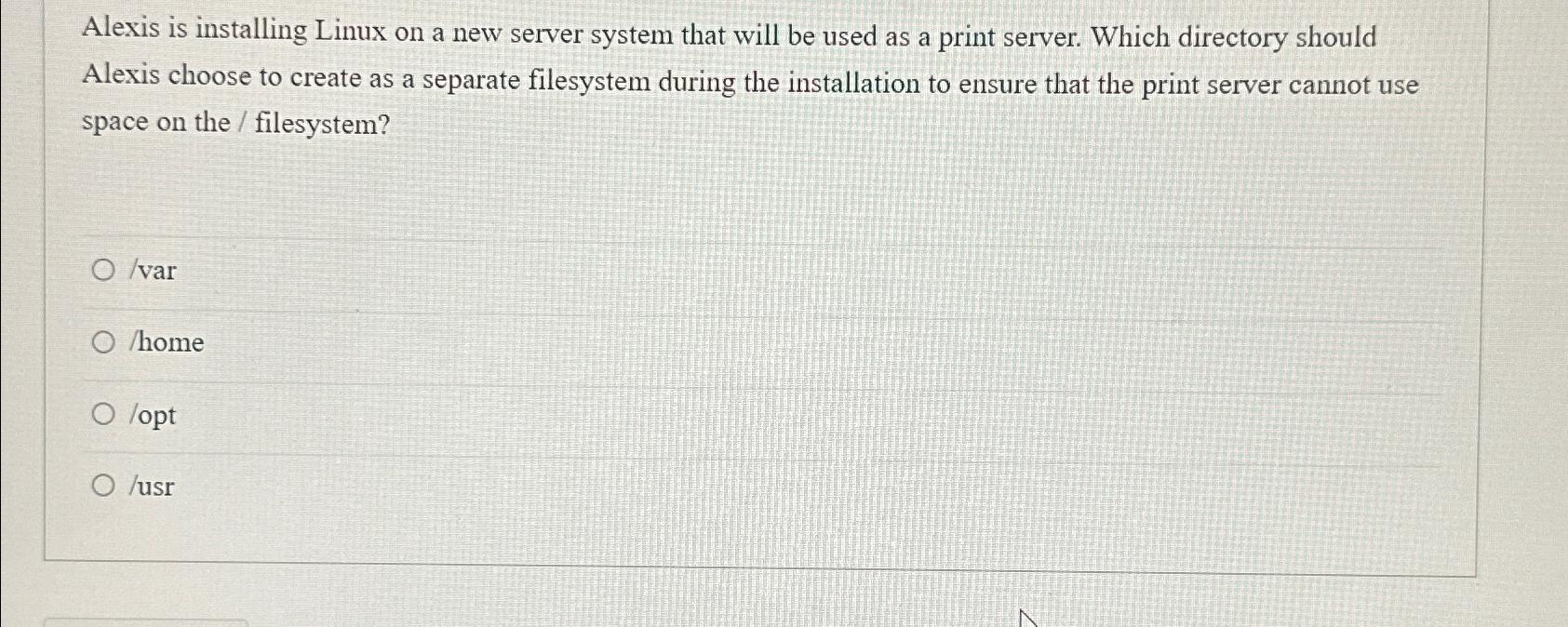 Solved Alexis is installing Linux on a new server system | Chegg.com