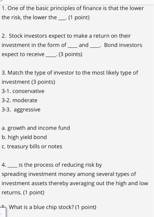 Solved 1. One of the basic principles of finance is that the | Chegg.com