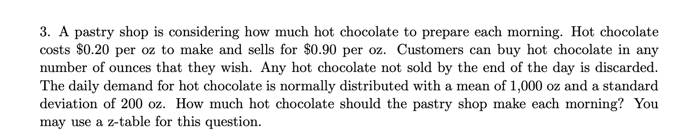Solved A pastry shop is considering how much hot chocolate | Chegg.com