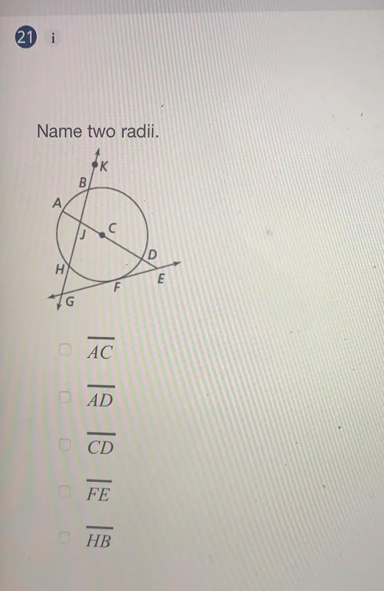 Solved 21 i Name two radii. B H E | O AC O AD || IS IS | | | Chegg.com