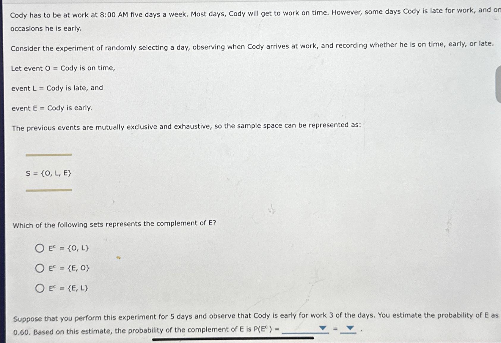 Solved Cody has to be at work at 8:00 ﻿AM five days a week. | Chegg.com