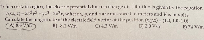 Solved 1) In a certain region, the electric potential due to | Chegg.com