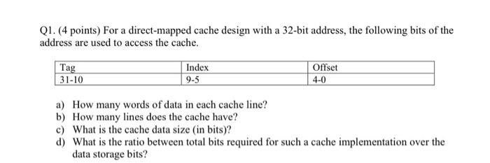 Solved Q1. (4 points) For a direct-mapped cache design with | Chegg.com