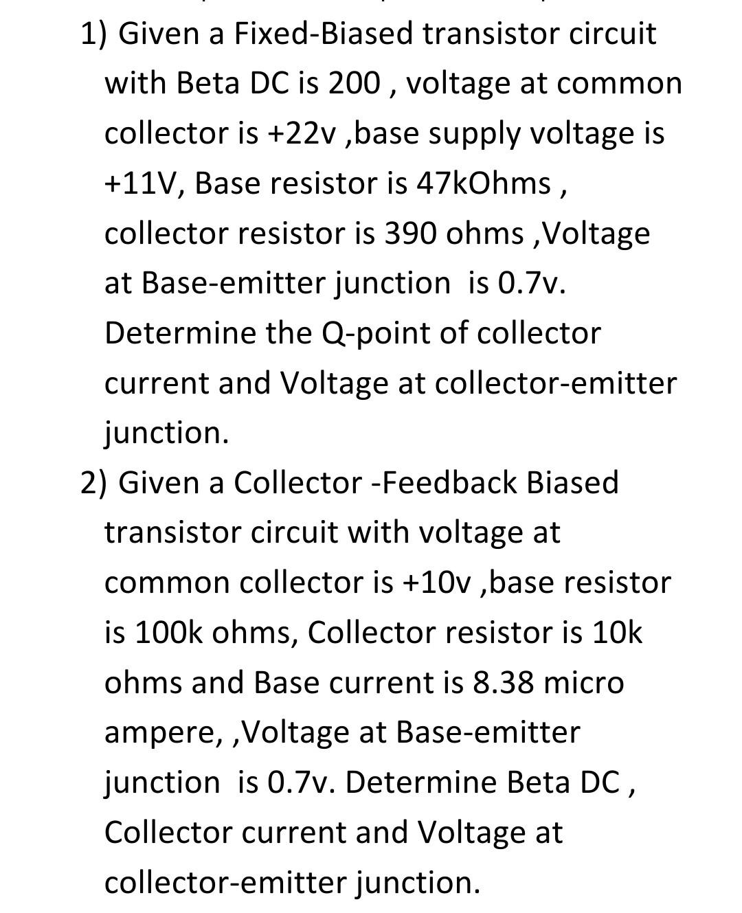 Solved 1) Given a Fixed-Biased transistor circuit with Beta | Chegg.com