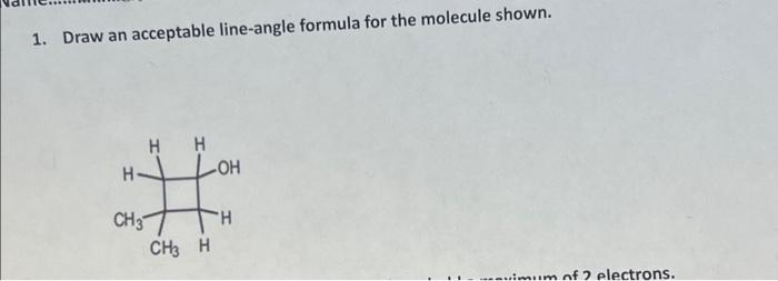 Solved 1. Draw an acceptable line-angle formula for the | Chegg.com