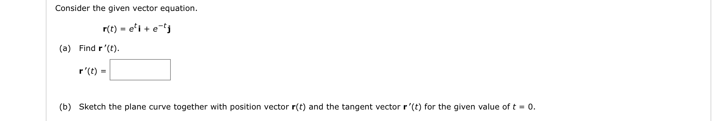 Solved Consider The Given Vector Equation R T Eti E Tj A